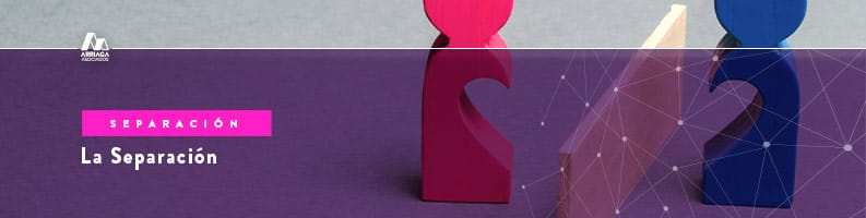 Todo sobre la Separación | Arriaga Asociados